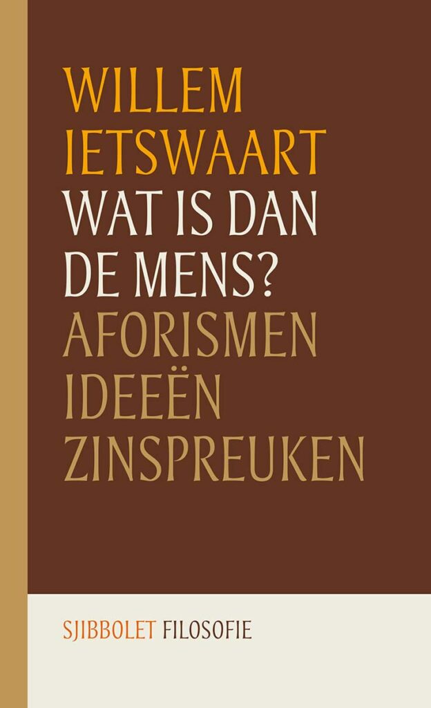 Wat is dan de mens?, Willem Ietswaart - Uitgeverij Sjibbolet
